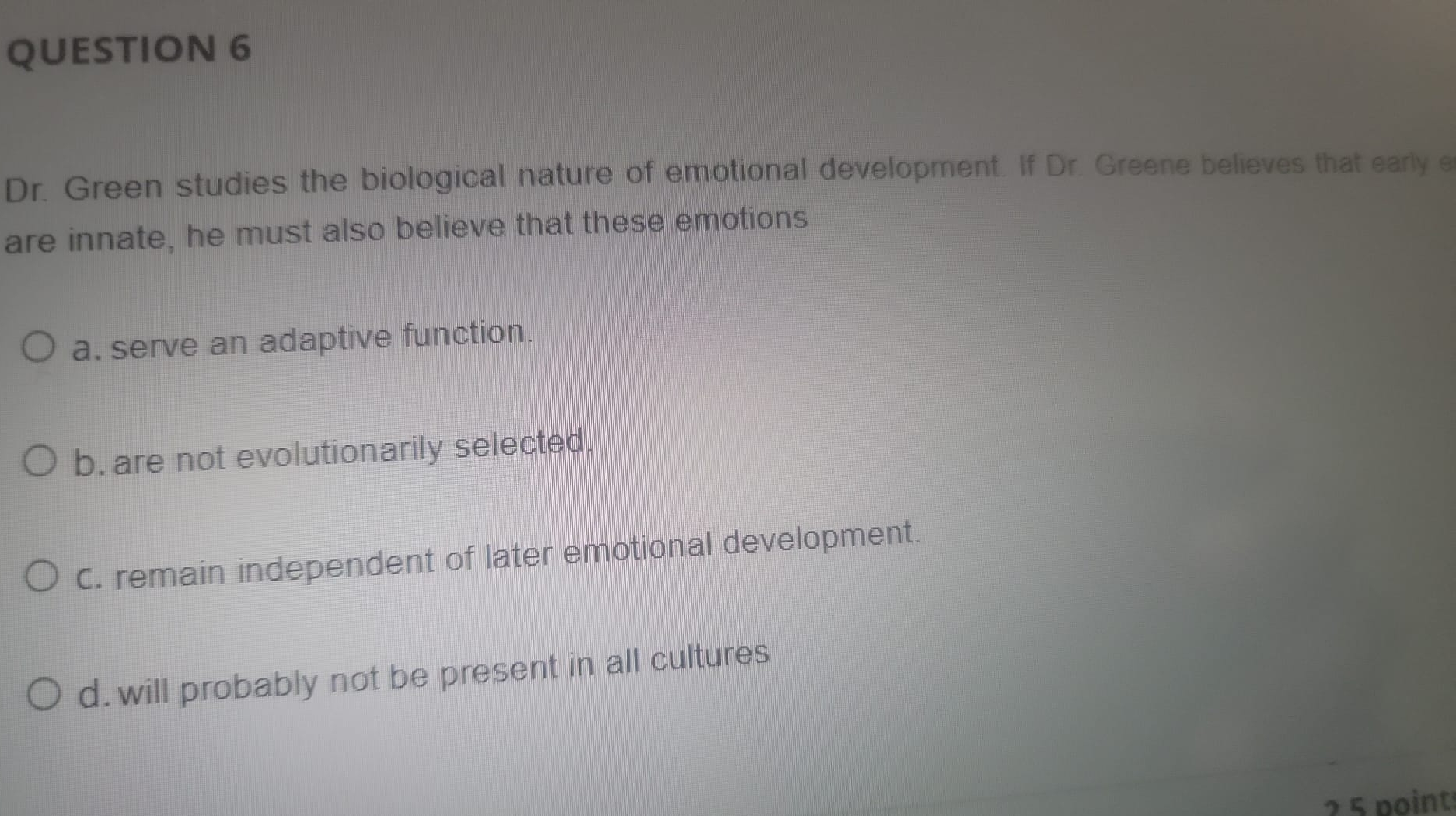 Solved QUESTION 6Dr. ﻿Green studies the biological nature of | Chegg.com