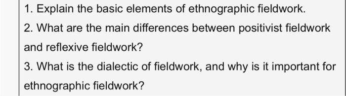 Solved 1. Explain the basic elements of ethnographic | Chegg.com