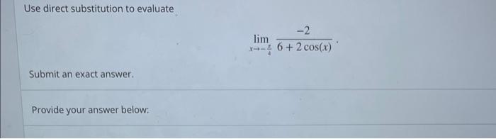 Solved Use direct substitution to evaluate | Chegg.com