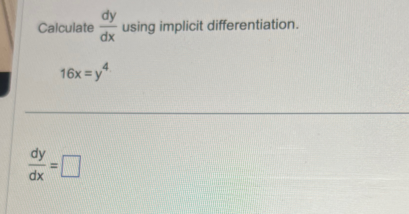 Solved Calculate dydx ﻿using implicit | Chegg.com