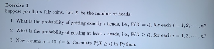Solved Exercise 1 Suppose you flip n fair coins. Let X be | Chegg.com