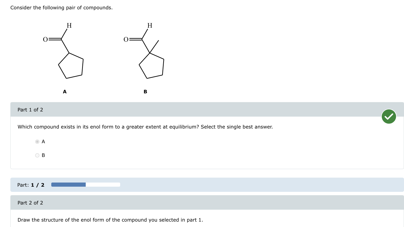 Solved Part 1 ﻿of 2 ﻿Which compound exists in its enol form | Chegg.com