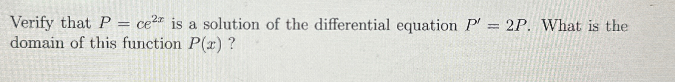 Solved Verify that P=ce2x ﻿is a solution of the differential | Chegg.com