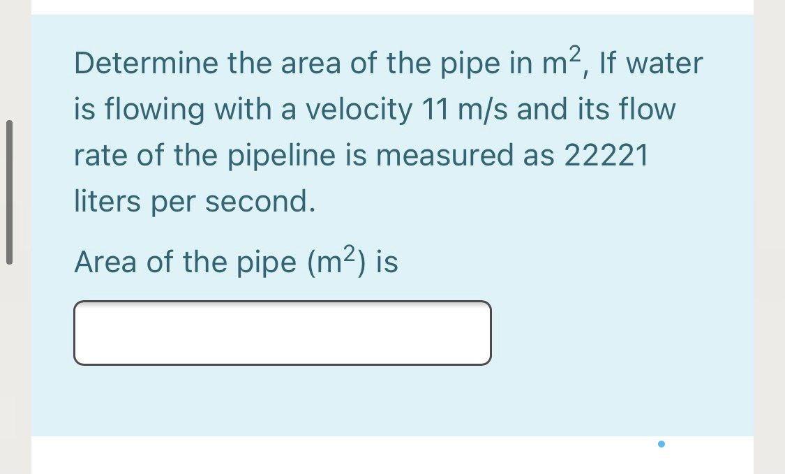 Solved Determine the area of the pipe in m2, If water is | Chegg.com