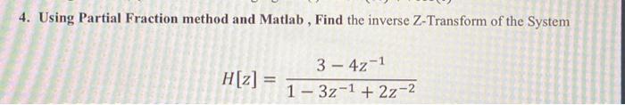 you must use partial fraction method in Matlab, | Chegg.com