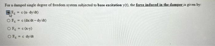 Solved For a damped single degree of freedom system | Chegg.com