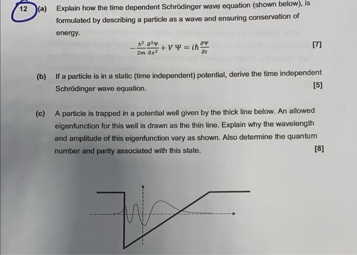 Solved 12 A Explain How The Time Dependent Schrödinger Wave