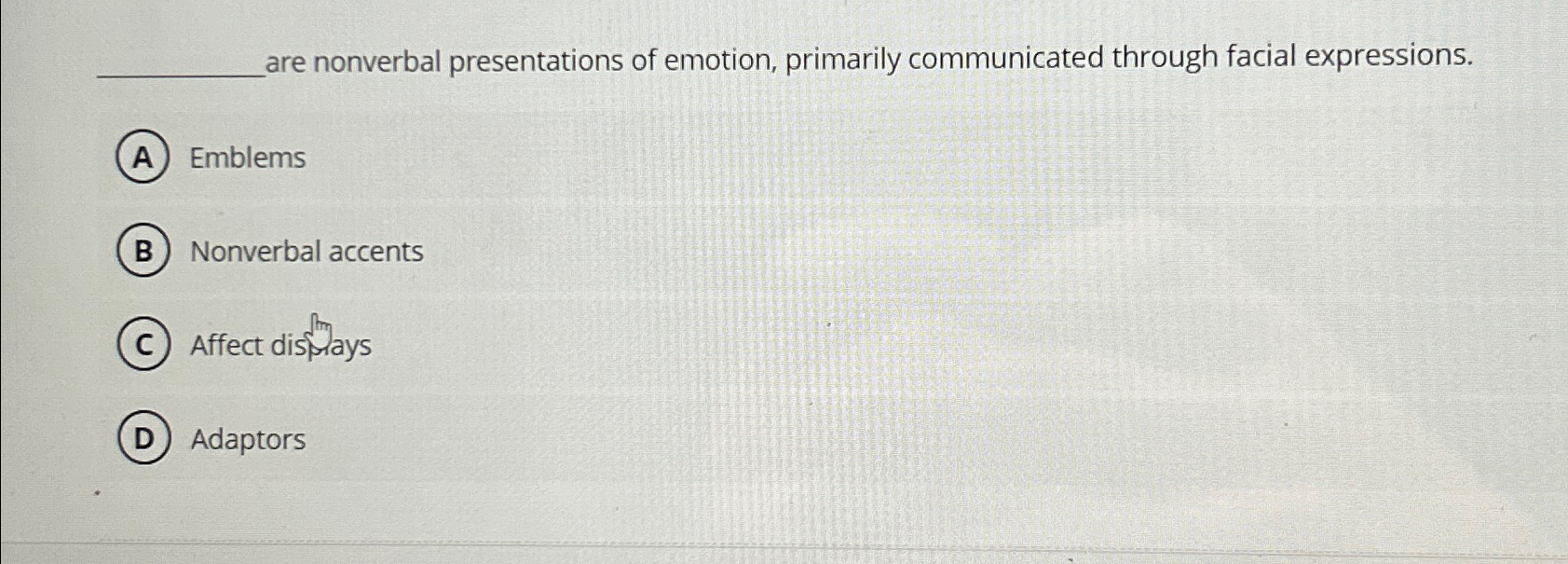 Solved are nonverbal presentations of emotion, primarily | Chegg.com
