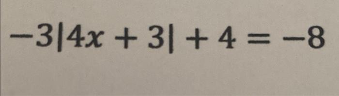 Solved -314x + 3) + 4 = -8 | Chegg.com
