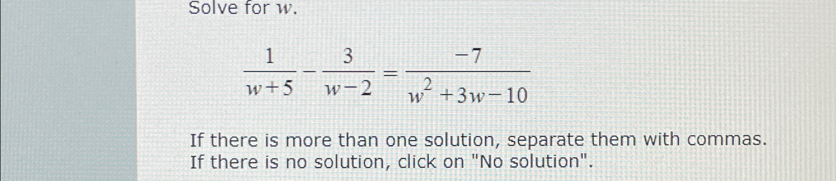 Solve for w.1w+5-3w-2=-7w2+3w-10If there is more than | Chegg.com