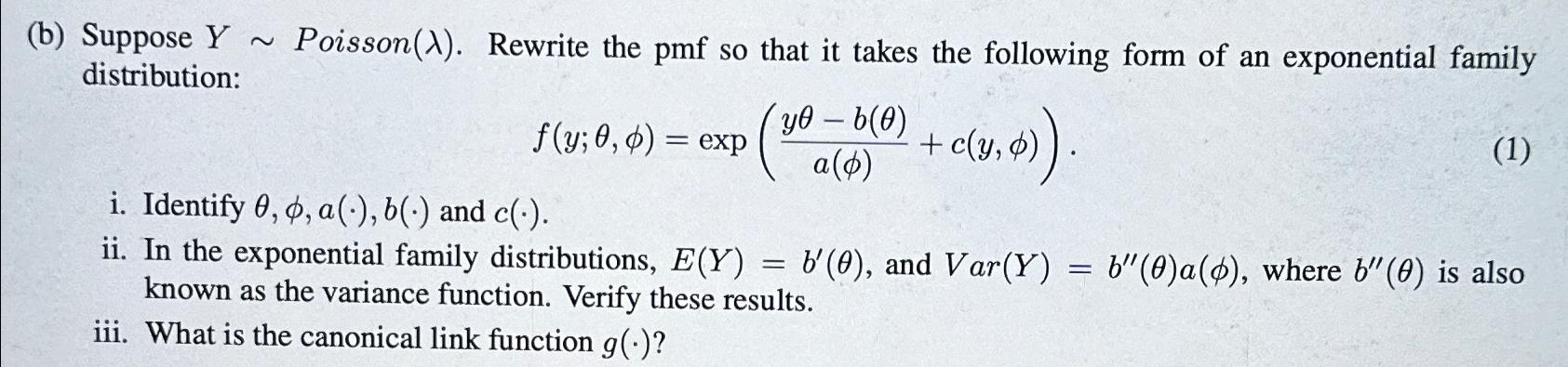 Solved (b) ﻿Suppose Y∼ ﻿Poisson (λ). ﻿Rewrite the pmf so | Chegg.com