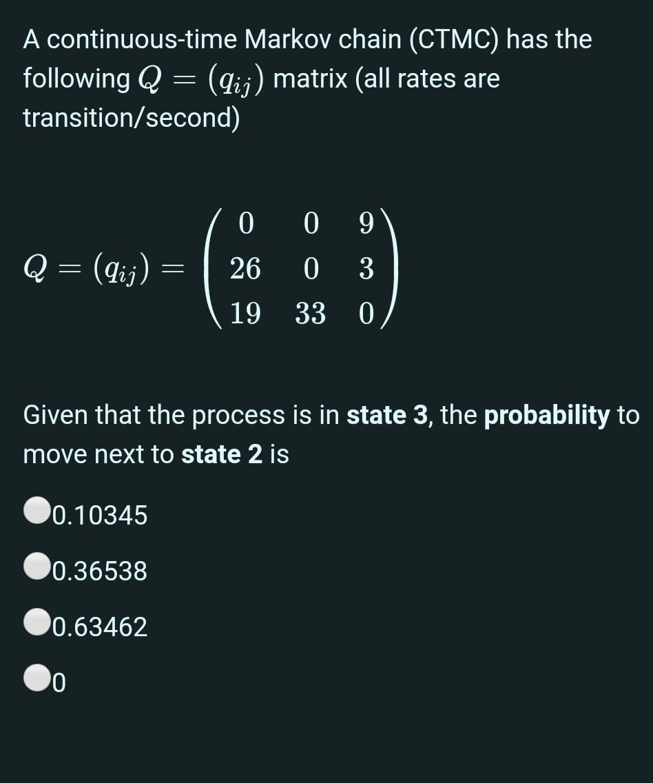 Solved A continuous-time Markov chain (CTMC) has the | Chegg.com