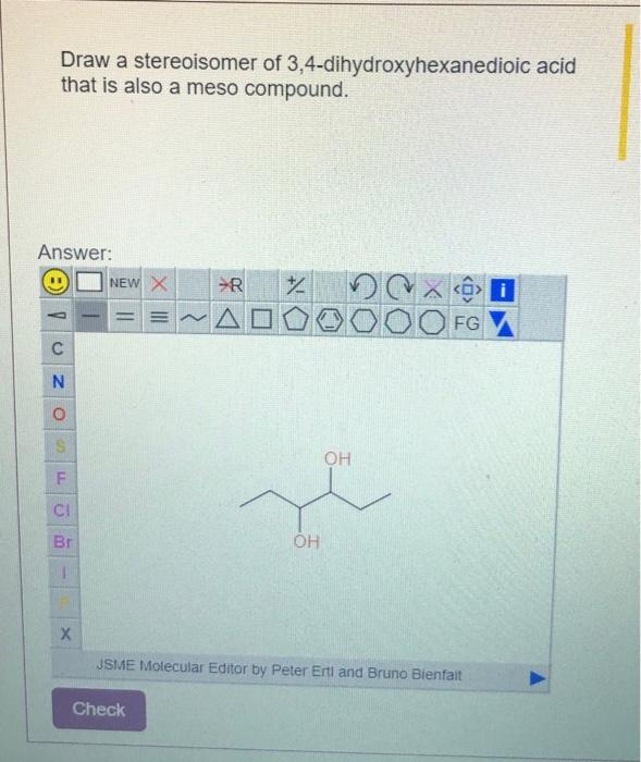 Solved Draw a stereoisomer of 3,4-dihydroxyhexanedioic acid | Chegg.com