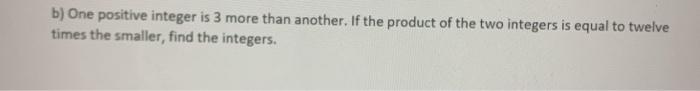 Solved b) One positive integer is 3 more than another. If | Chegg.com