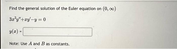 Solved Find the general solution of the Euler equation on | Chegg.com