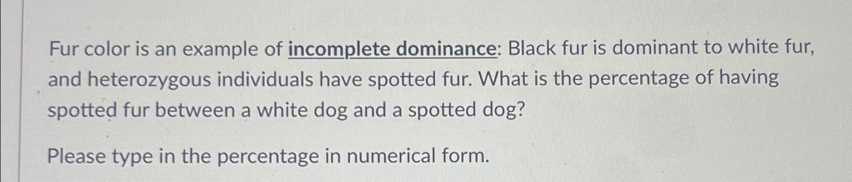 Solved Fur color is an example of incomplete dominance: | Chegg.com