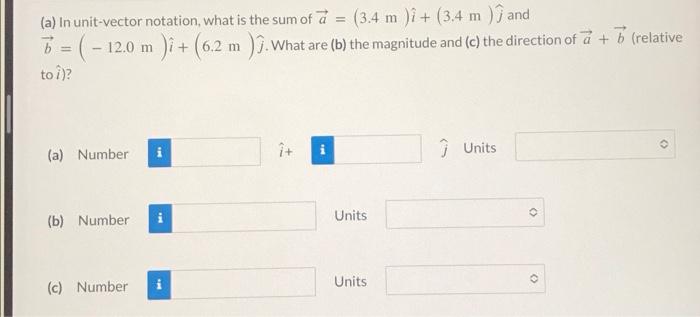 Solved (a) In unit-vector notation, what is the sum of a = | Chegg.com