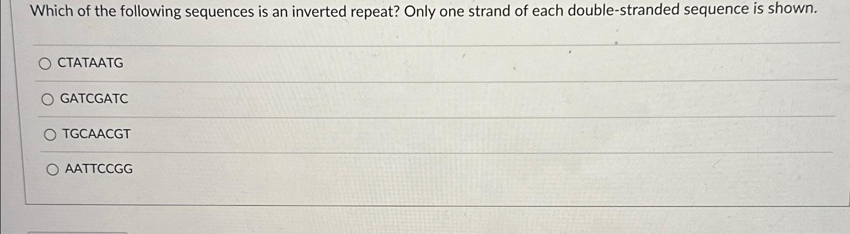 Solved Which of the following sequences is an inverted | Chegg.com