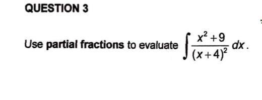 Solved QUESTION 3Use partial fractions to evaluate | Chegg.com