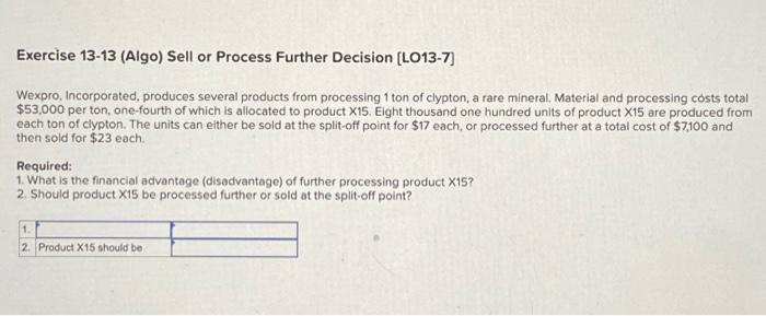 Solved Exercise 13-13 (Algo) Sell or Process Further | Chegg.com