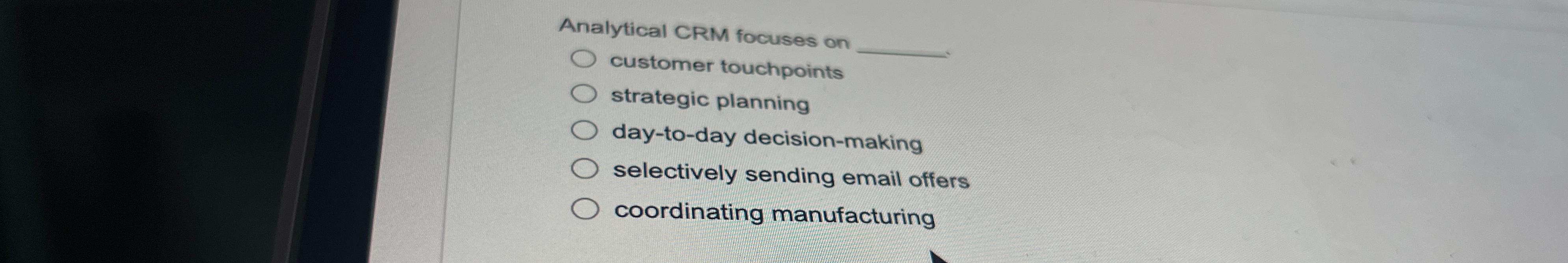 Solved Analytical CRM focuses on customer | Chegg.com