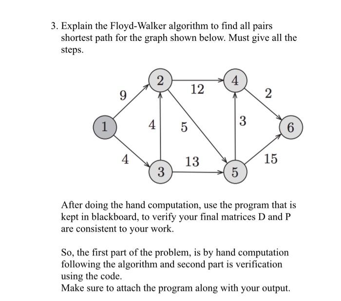 Solved 3. Explain the Floyd-Walker algorithm to find all | Chegg.com
