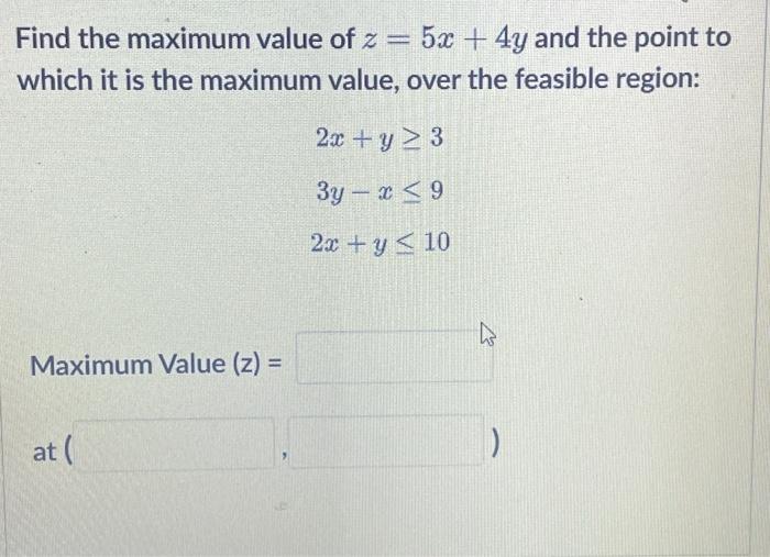 Solved Find the maximum value of z=5x+4y and the point to | Chegg.com