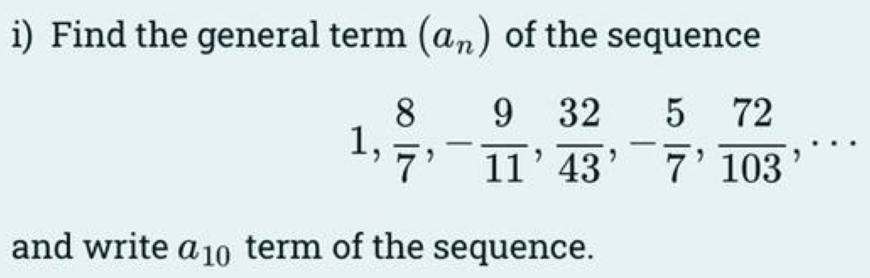 Solved i) ﻿Find the general term (an) ﻿of the | Chegg.com