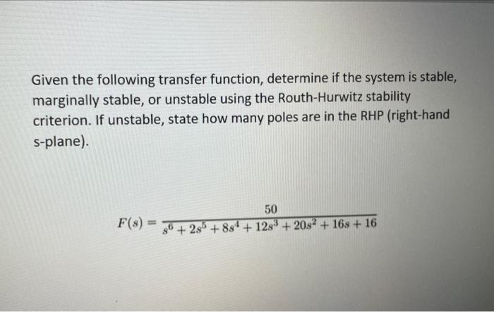 Solved Given the following transfer function, determine if | Chegg.com