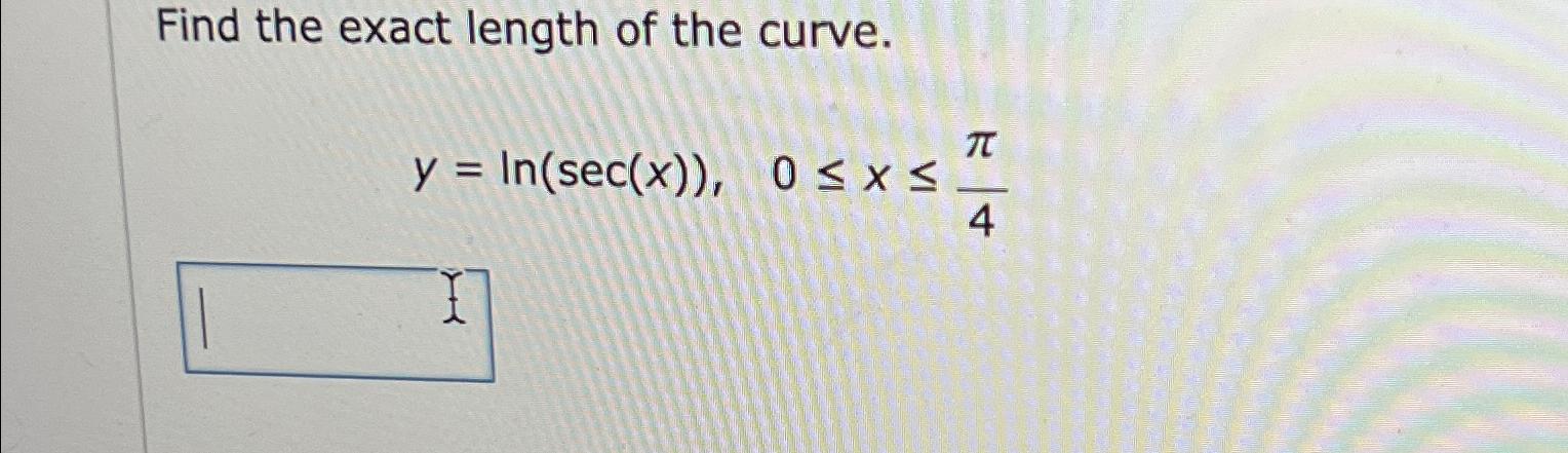 Solved Find the exact length of the | Chegg.com