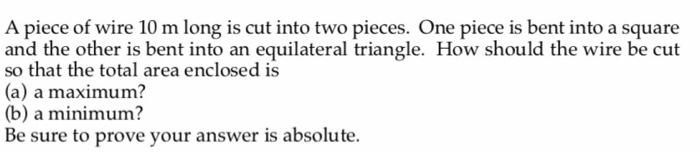 Solved A piece of wire 10 m long is cut into two pieces. One | Chegg.com
