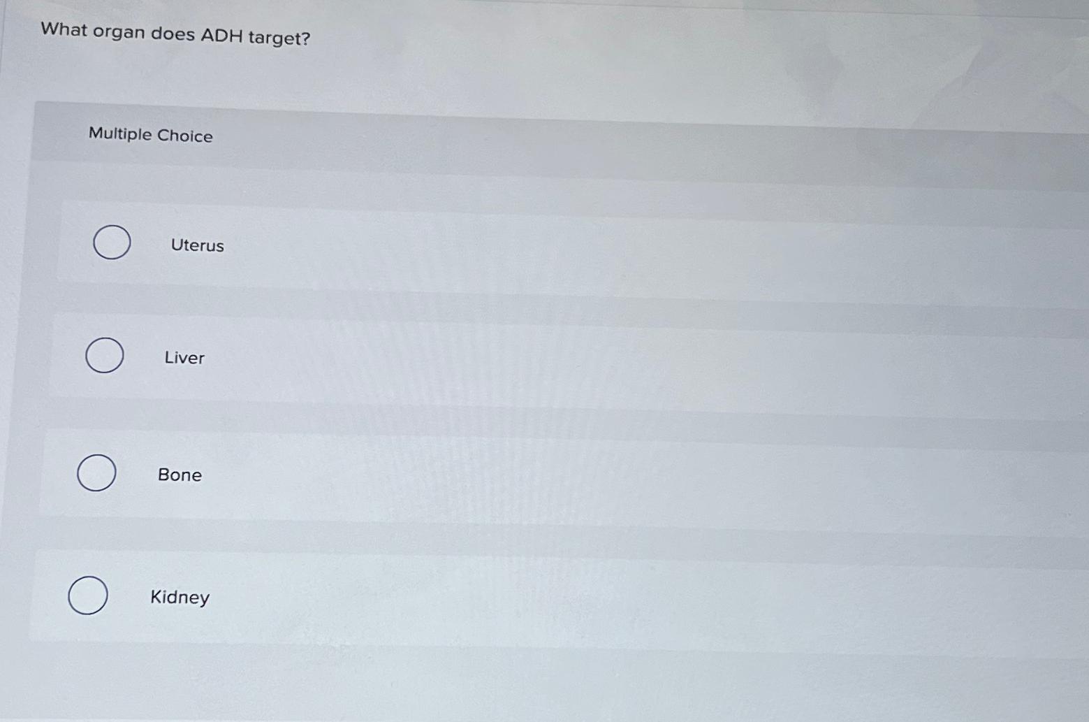 Solved What organ does ADH target?Multiple | Chegg.com