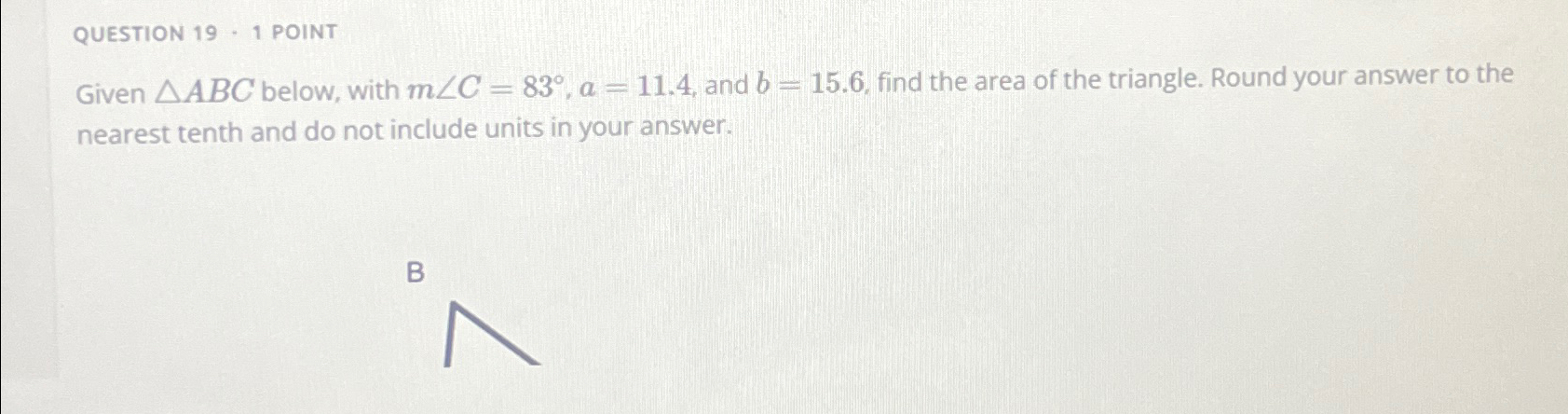 Solved QUESTION 19 - 1 ﻿POINTGiven ????ABC ﻿below, with | Chegg.com