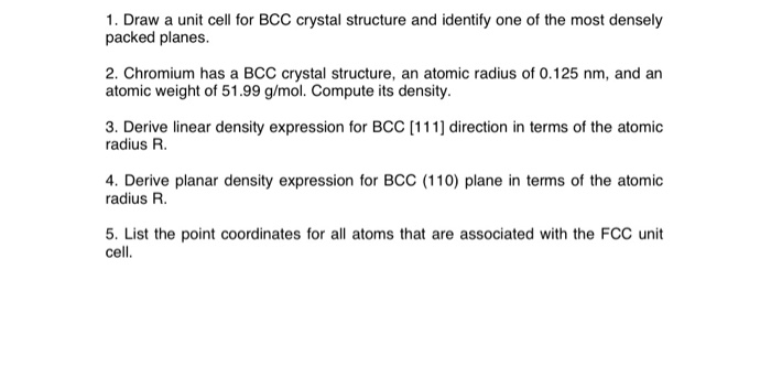 Solved 1. Draw a unit cell for BCC crystal structure and | Chegg.com