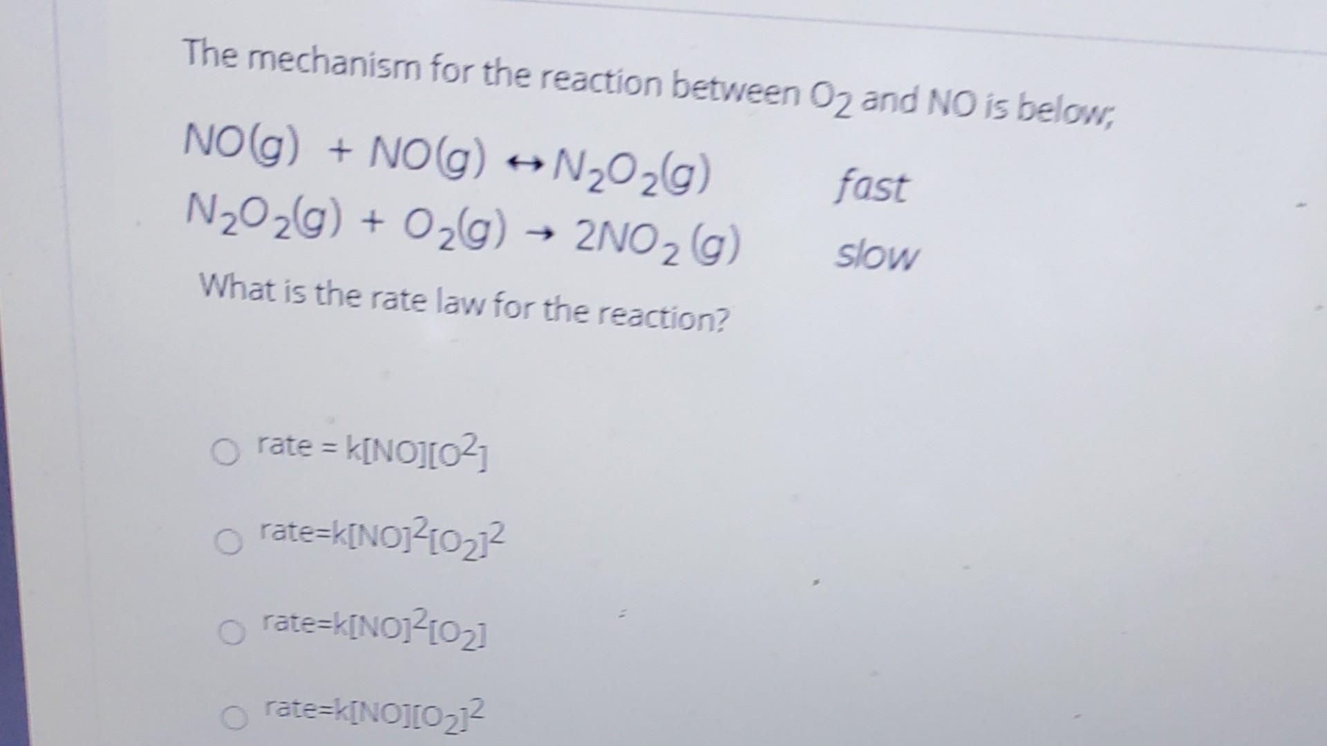 Solved The mechanism for the reaction between O2 and NO is | Chegg.com