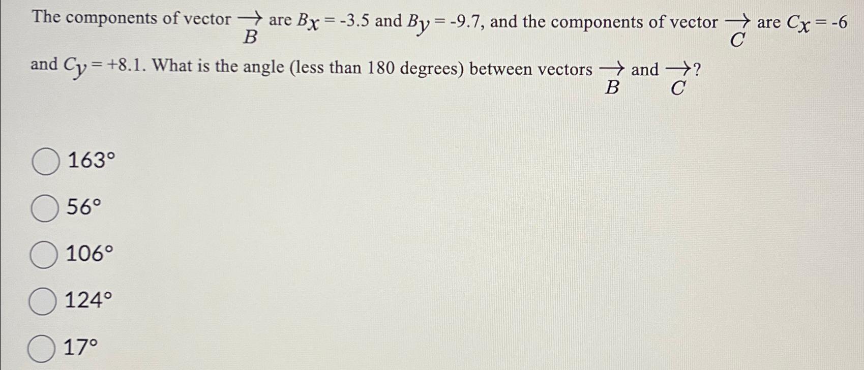 Solved The components of vector ->_(B) are Bx=-3.5 and | Chegg.com