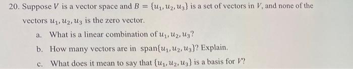 Solved 20. Suppose V is a vector space and B={u1,u2,u3} is a | Chegg.com