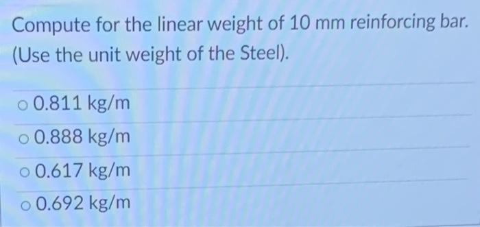 Solved Compute for the linear weight of 10 mm reinforcing | Chegg.com
