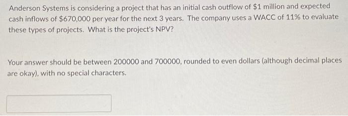 Anderson Systems is considering a project that has an | Chegg.com