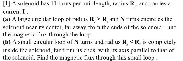 Solved [1] A solenoid has 11 turns per unit length, radius | Chegg.com