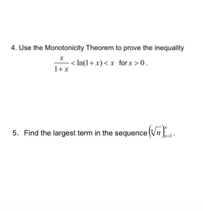 Solved 4 Use The Monotonicity Theorem To Prove The 
