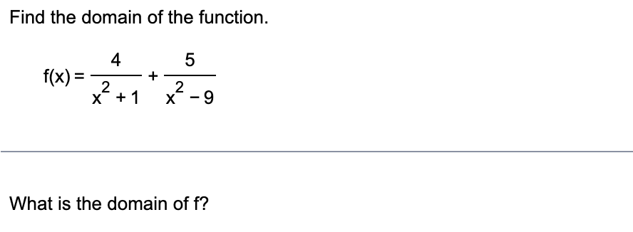 Solved Find the domain of the function.f(x)=4x2+1+5x2-9What | Chegg.com