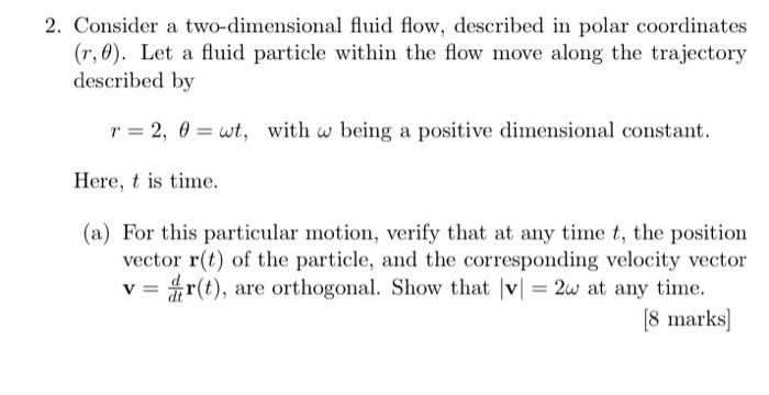 Solved 2. Consider a two-dimensional fluid flow, described | Chegg.com