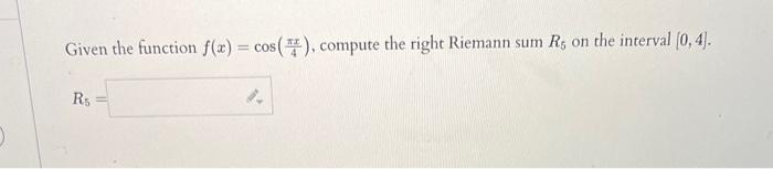 Solved Given the function f(x)=cos(4πx), compute the right | Chegg.com