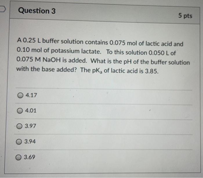 Solved Question 3 5 pts A 0.25 L buffer solution contains | Chegg.com