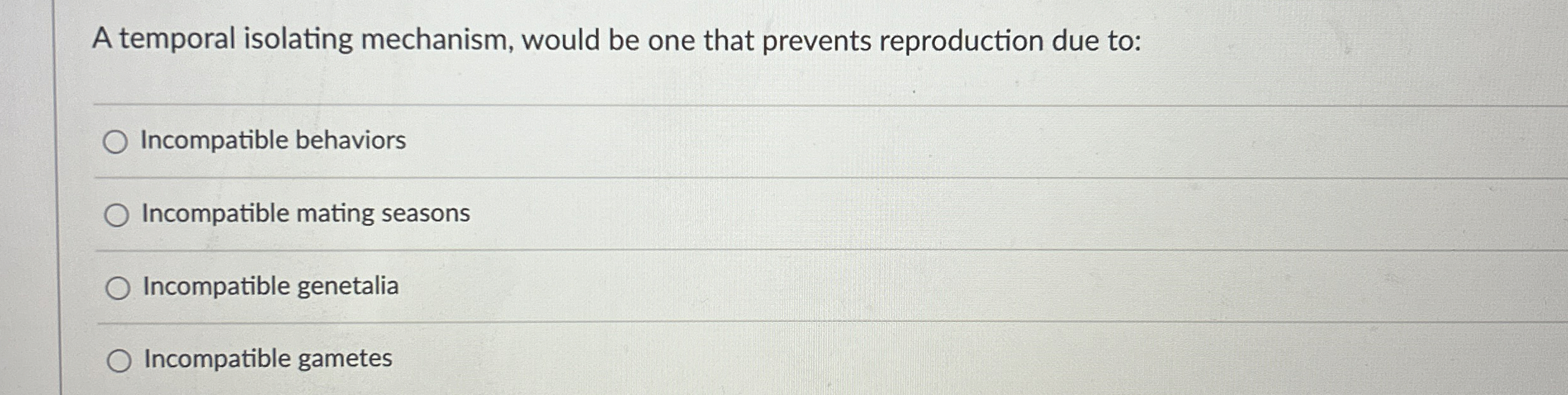 Solved A temporal isolating mechanism, would be one that | Chegg.com