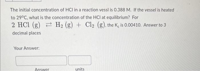 Solved The initial concentration of HCl in a reaction vessl | Chegg.com