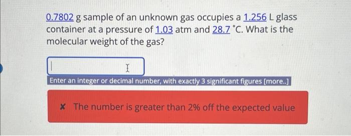Solved 0.7802 g sample of an unknown gas occupies a 1.256 L | Chegg.com