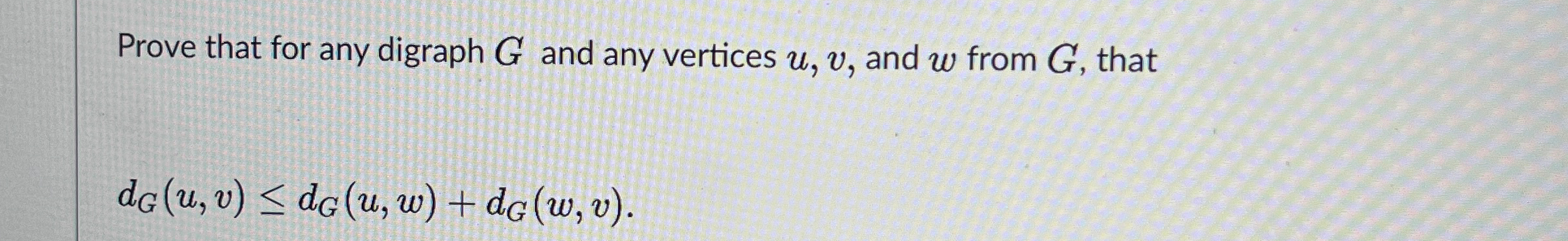 Solved Prove that for any digraph G ﻿and any vertices u,v, | Chegg.com