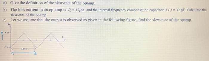 Solved a) Give the definition of the slew rate of the opamp. | Chegg.com